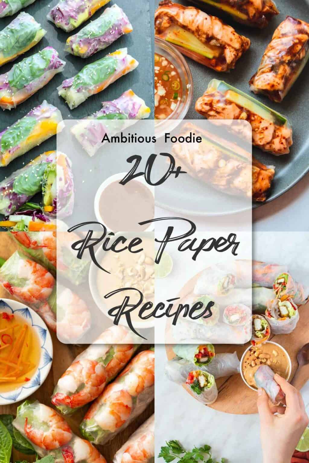 20+ BEST Rice Paper Recipes - Ambitious Foodie